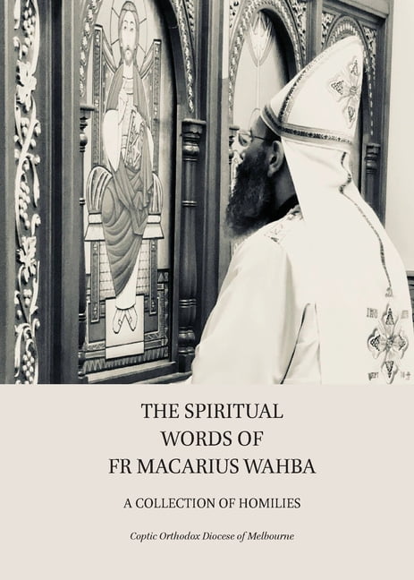 Coptic Orthodox Diocese of Melbourne: The Spiritual Words of Fr ...
