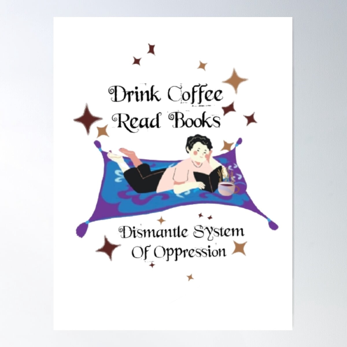 Copy Of Copy Of Copy Of Read Books Drink Coffee Dismantle System Of ...