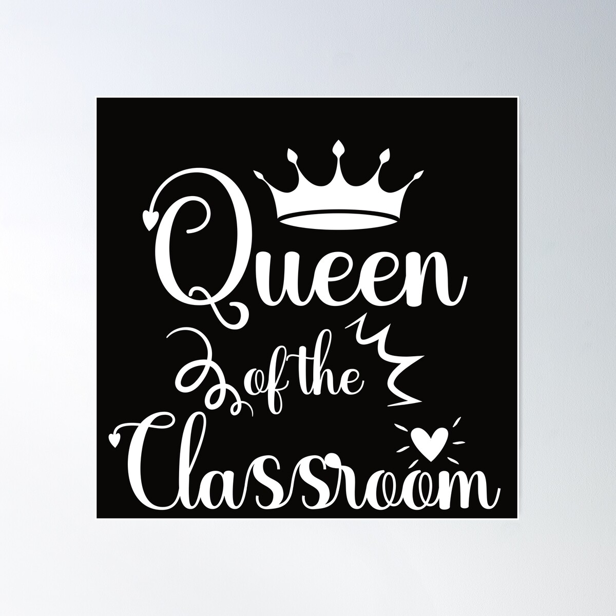 Copy Of Queen Of The Classroom Poster Wall Art, Modern Wall Decor For ...