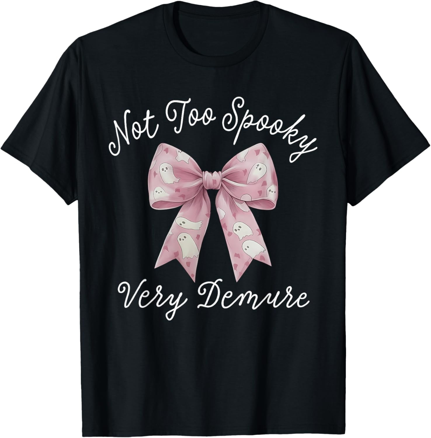 Coquette Ghost Bow Not Too Spooky Very Demure Funny T-Shirt - Walmart.com