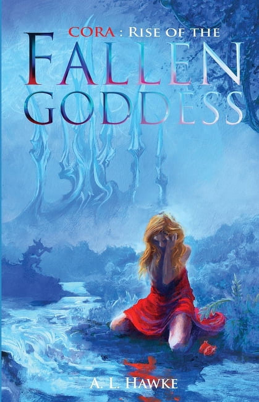 Cora: Rise of the Fallen Goddess: Rise of the Fallen Goddess ...