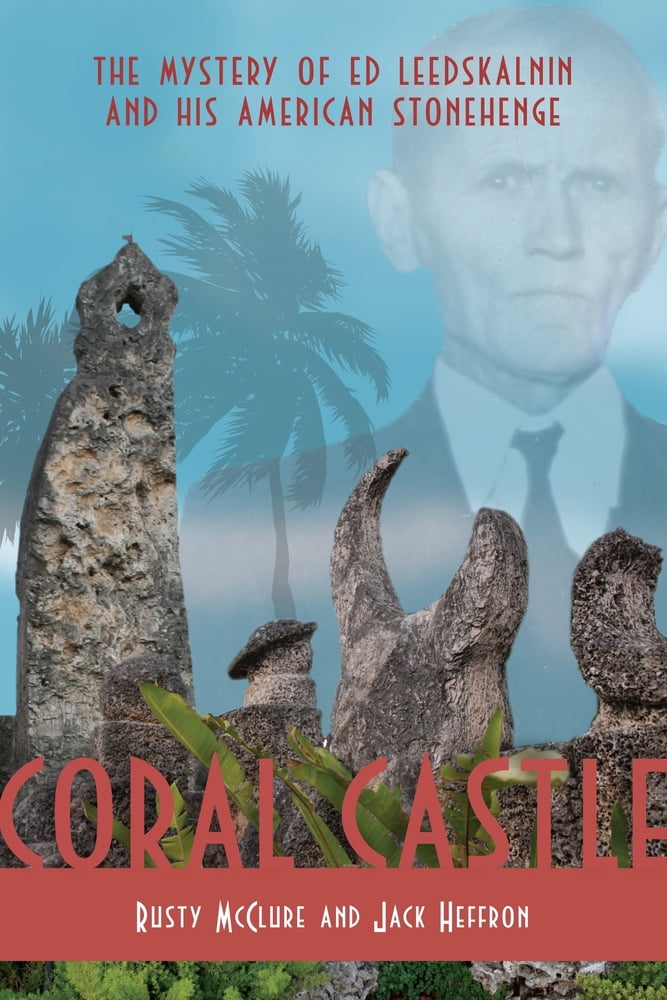 Pre-Owned Coral Castle: The Mystery of Ed Leedskalnin and His American ...