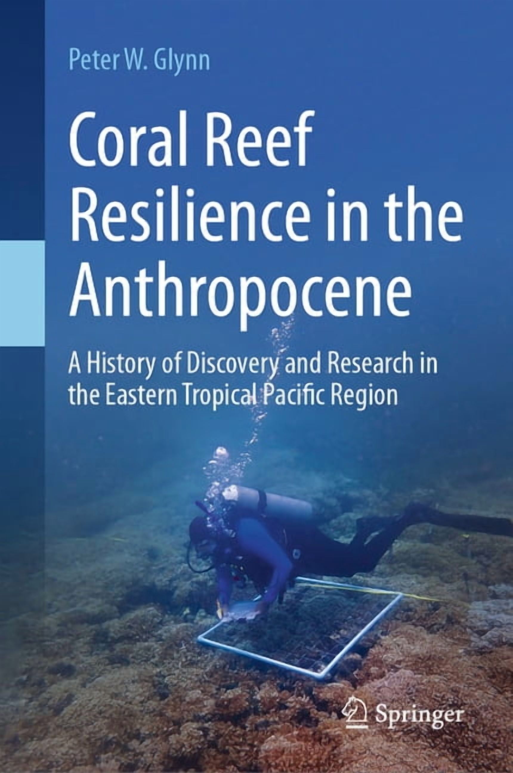 Coral Reef Resilience in the Anthropocene: A History of Discovery and ...