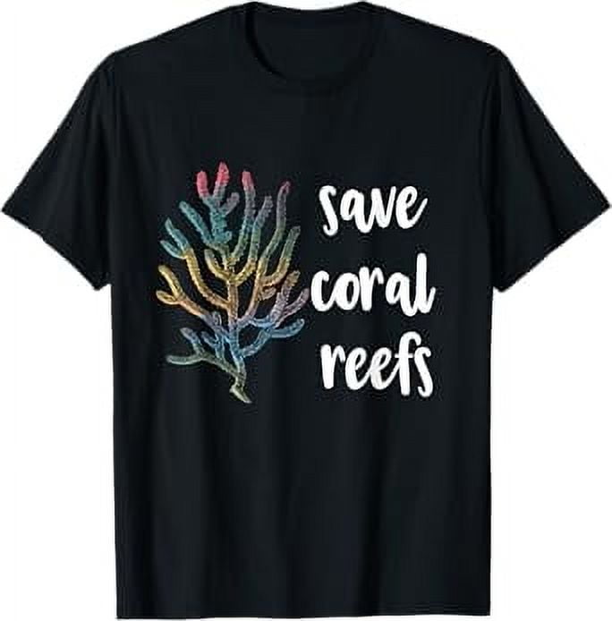 Coral Reefs Shirt Save Oceans Activist Earth Day Gift - Walmart.com