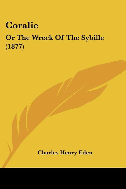 Coralie : Or The Wreck Of The Sybille (1877) (Paperback) - Walmart.com
