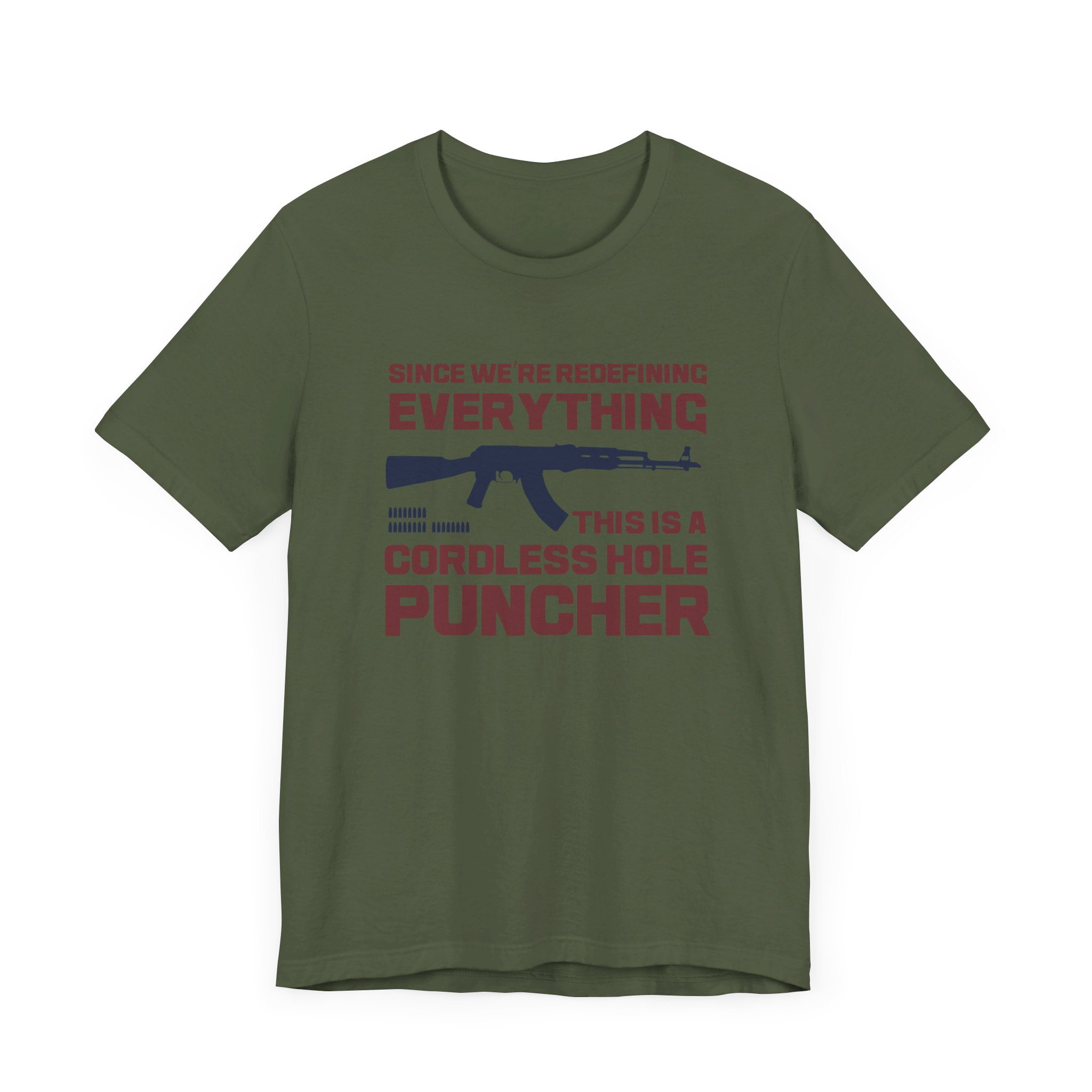 Cordless Puncher Rifle Design Bullets T-Shirt I Redefine Everything ...
