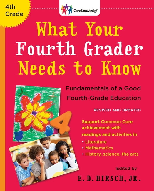 Core Knowledge What Your Fourth Grader Needs to Know: Fundamentals of a ...