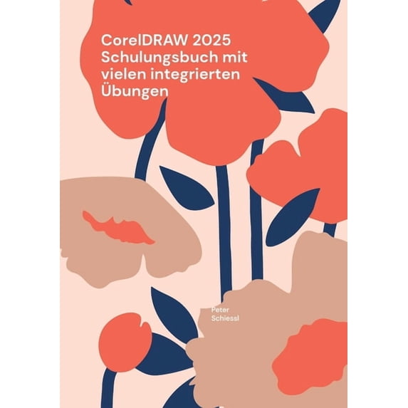 CorelDRAW 2025 Schulungsbuch mit vielen integrierten Übungen: Auch ...