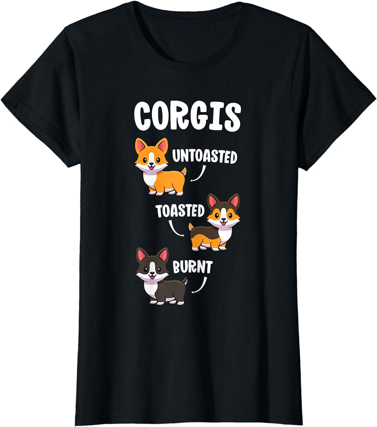 Corgi Shirt Funny Dog Lovers Gift Untoasted Toasted Burnt T-Shirt ...