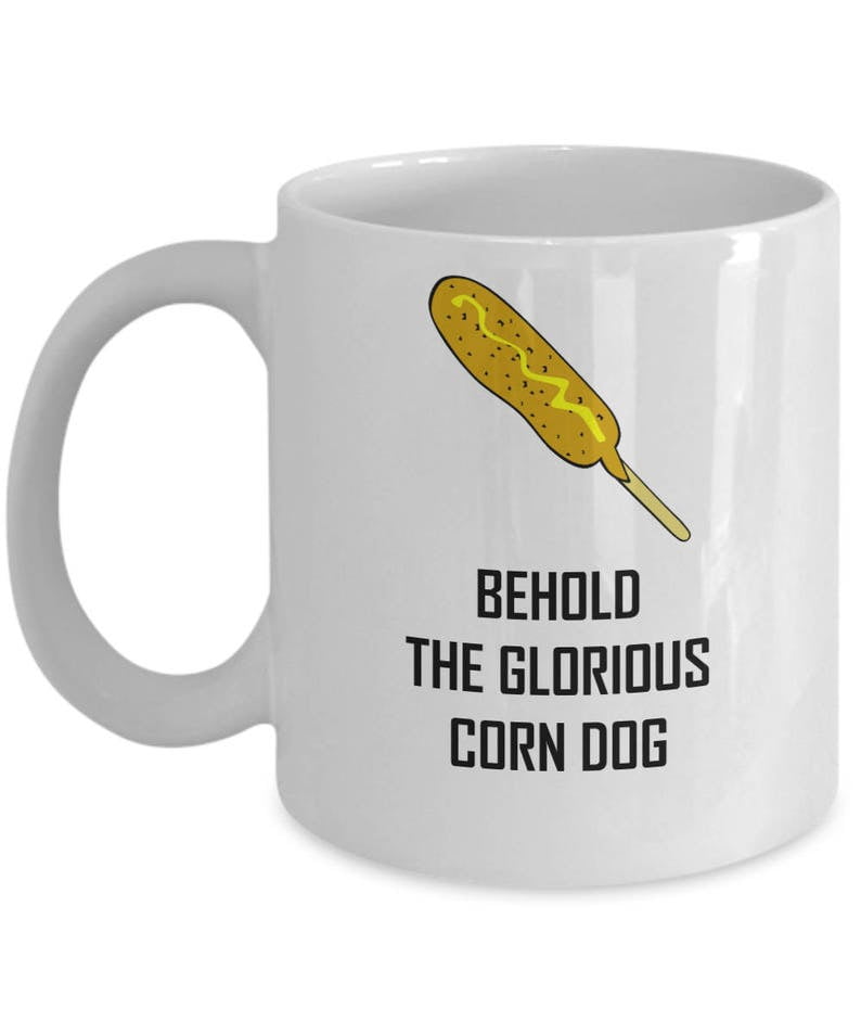 Corn Dog Mug Behold The Glorious C1Arnival Fried Food Coffee Cup ...