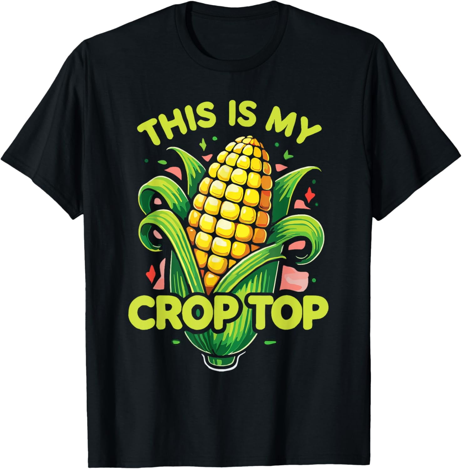 Corn Farming This Is My Crop Top Corn Farmer T-Shirt - Walmart.com