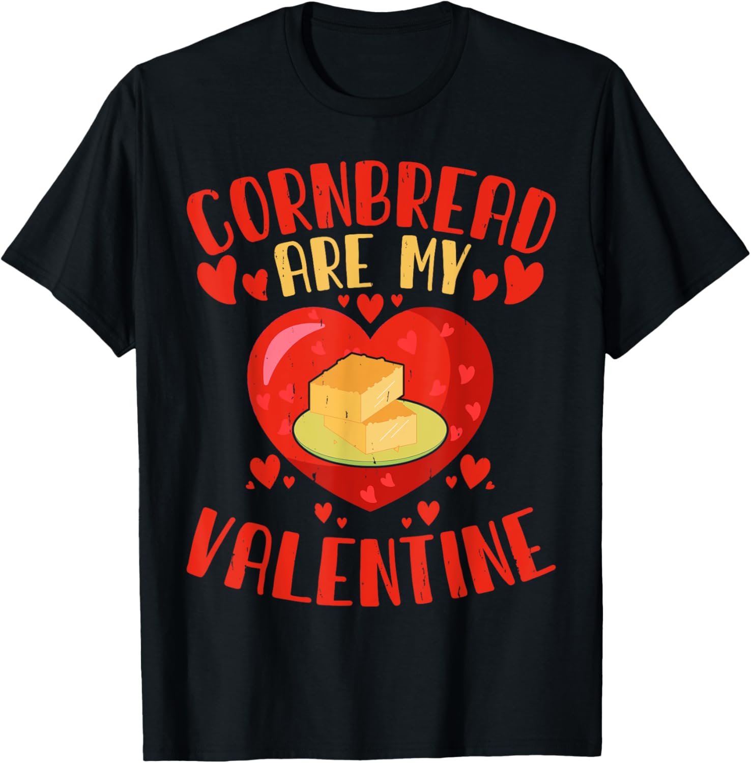 Cornbread Are My Valentine Love Heart Food Lover T-Shirt - Walmart.com