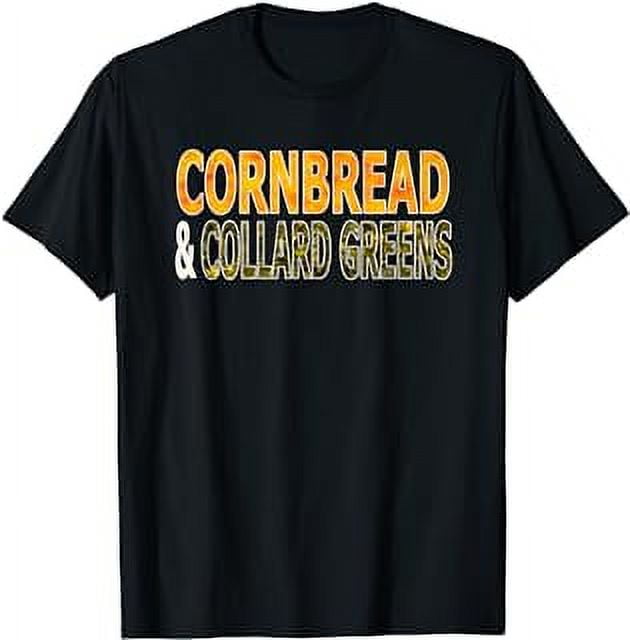 Cornbread and Collard Greens Country Food T-Shirt - Walmart.com Cornbread and Collard Greens Country Food T-Shirt - Walmart.com