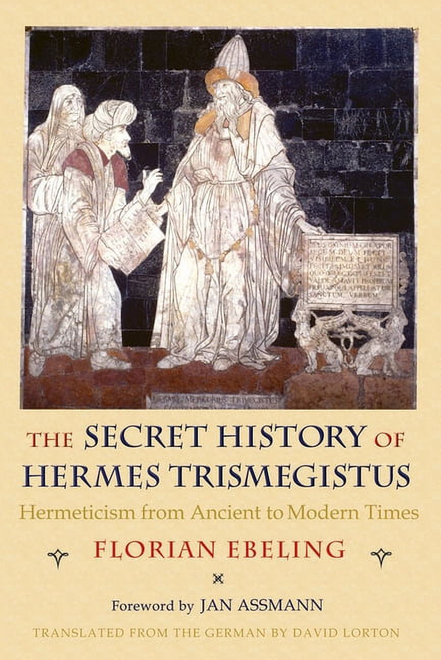 Cornell Paperbacks The Secret History of Hermes Trismegistus ...