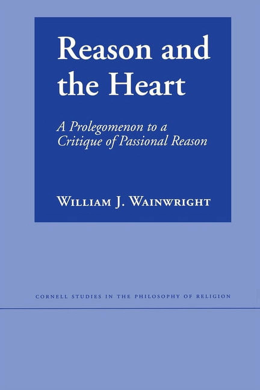 Cornell Studies in the Philosophy of Rel Reason and the Heart: A ...