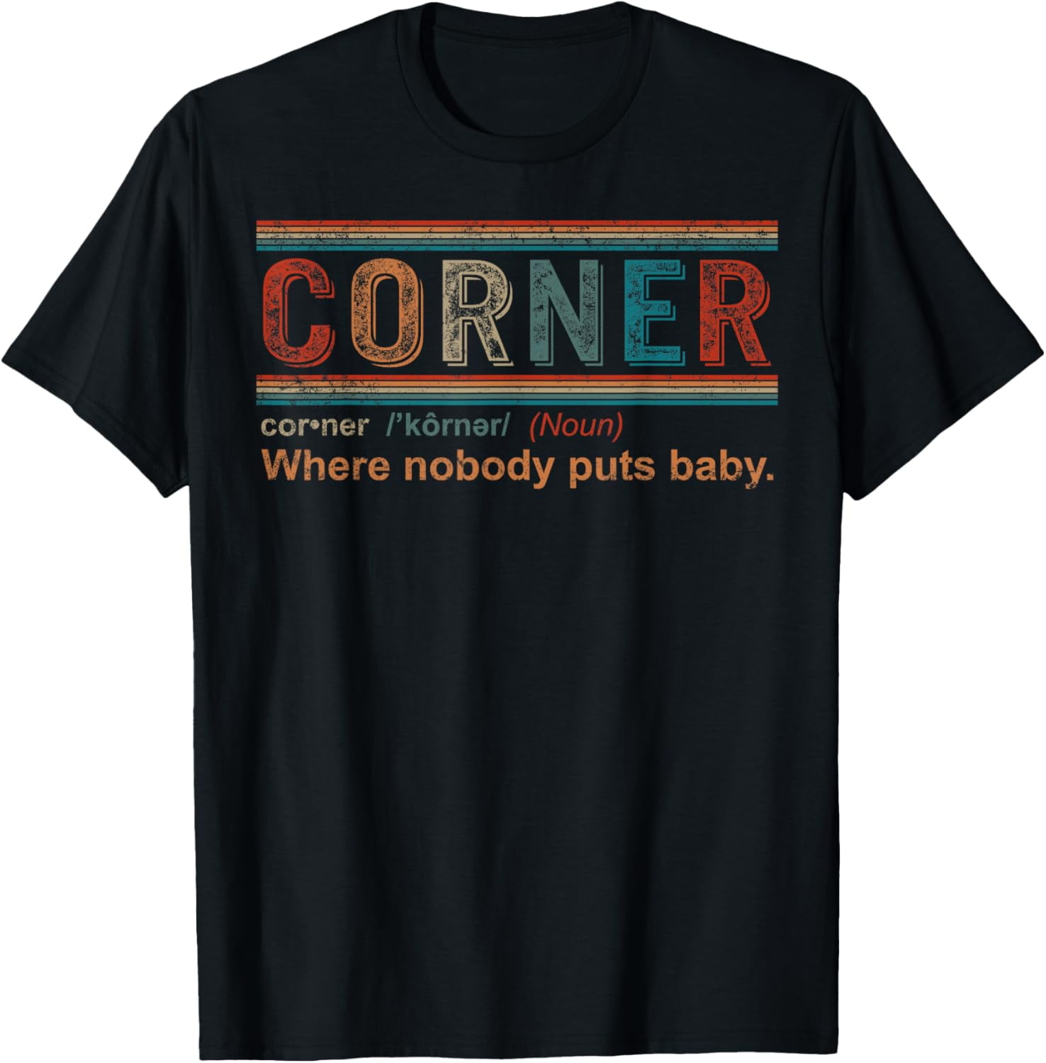 Corner Definition Where Nobody Puts Baby Women Empowerment T-Shirt ...