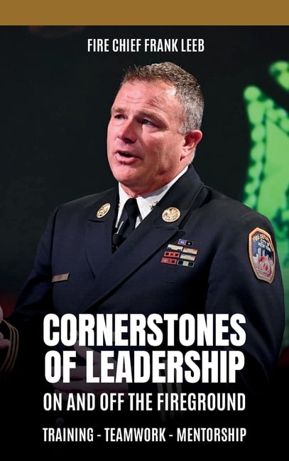 Cornerstones of Leadership: On and Off the Fireground: Training ...