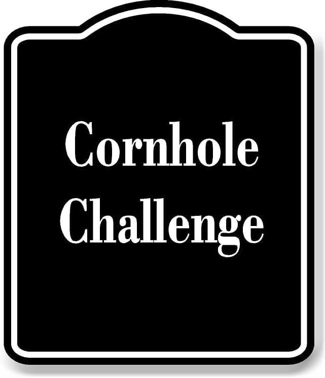 Cornhole Challenge BLACK Aluminum Composite Sign 20''x24'' - Walmart.com