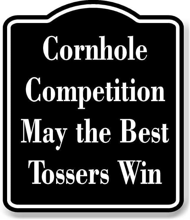 Cornhole Competition - May the Best Tossers Win BLACK Aluminum ...