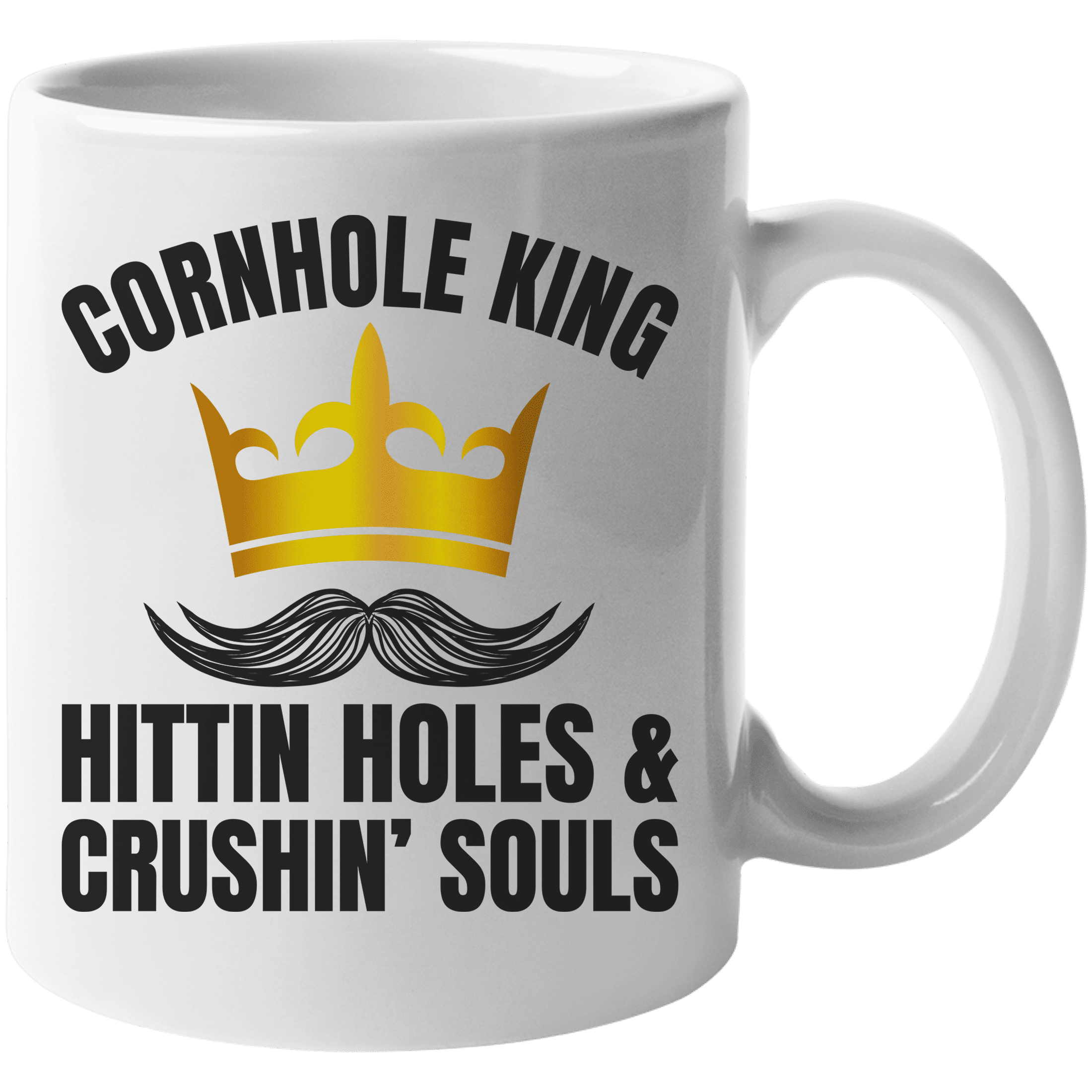 Cornhole King, Hittin Holes & Crushin Souls with Crown and Mustache ...