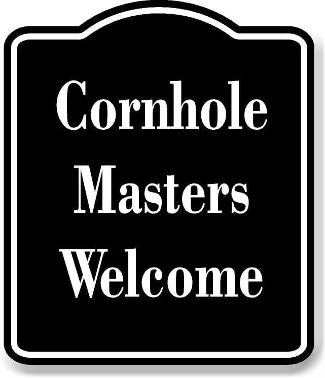 Cornhole Masters Welcome BLACK Aluminum Composite Sign 15''x18 ...