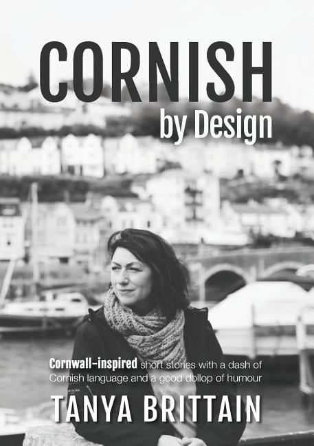 Cornish by Design: Cornwall-inspired short stories with a dash of Cornish language and a good ...