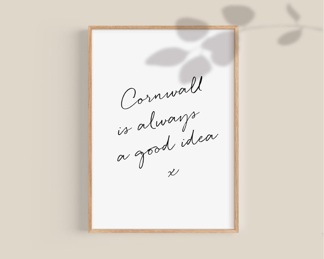 Cornwall Travel Quote Poster Cornwall Is Always A Good Idea Home Decor ...