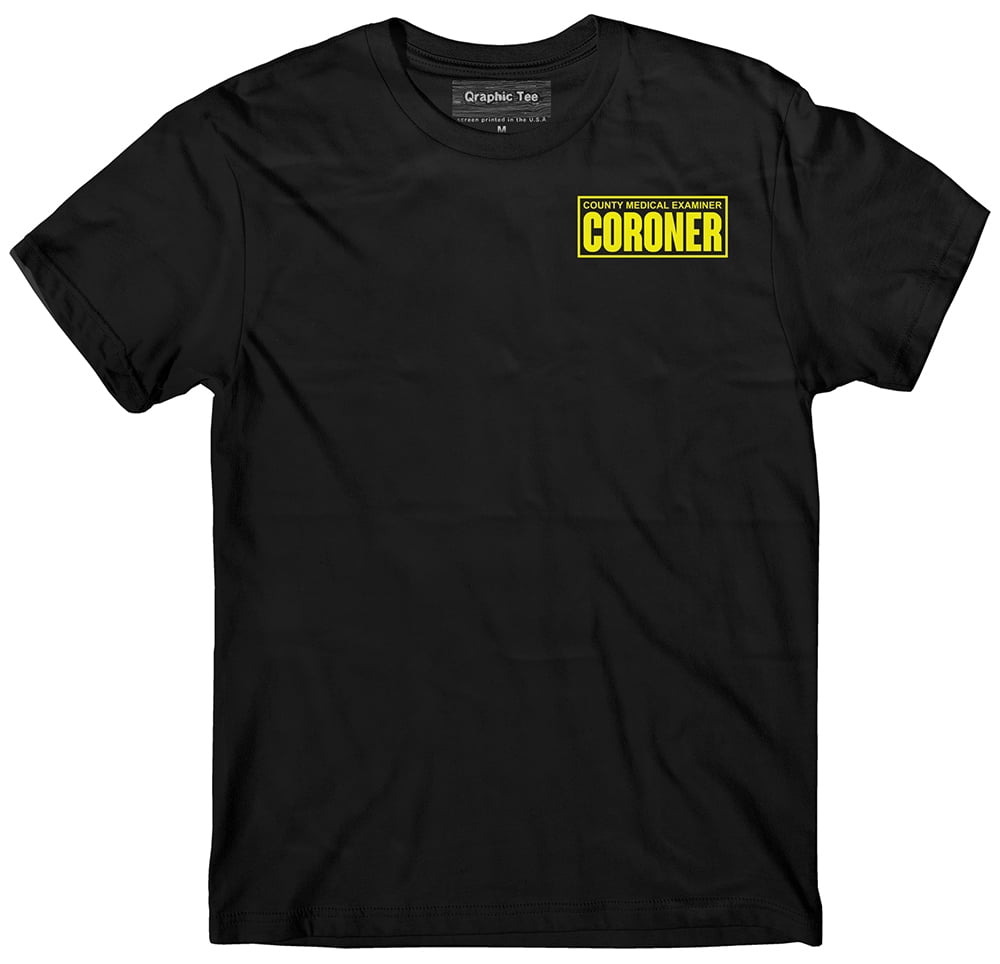 Coroner T-shirt, Coroner Shirt, CSI t-shirt, Medical Examiner shirt ...