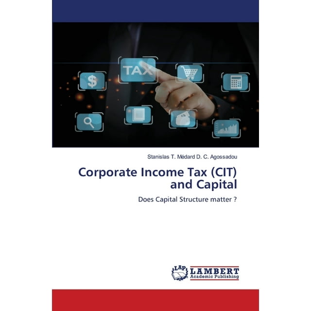 Corporate Income Tax (CIT) and Capital, (Paperback) - Walmart.com