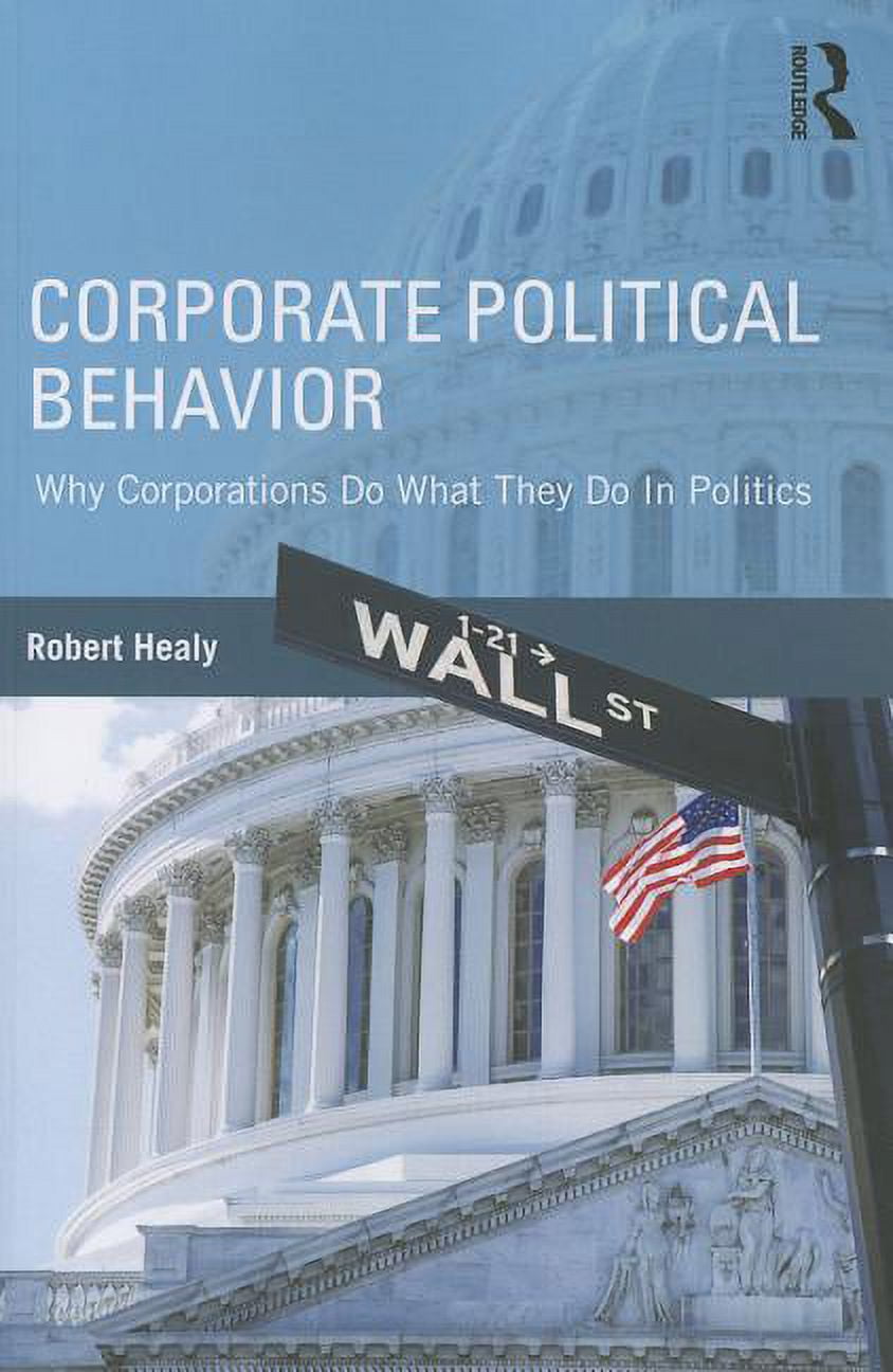 Corporate Political Behavior: Why Corporations Do What They Do in ...
