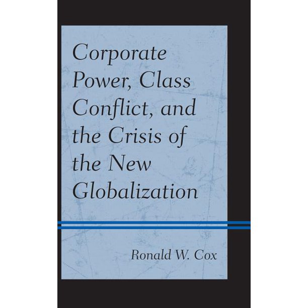 Corporate Power, Class Conflict, and the Crisis of the New ...