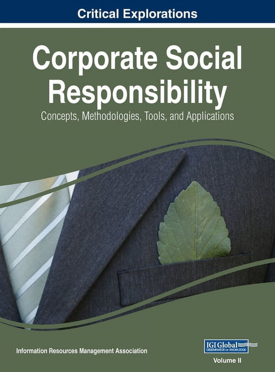 Corporate Social Responsibility: Concepts, Methodologies, Tools, and Applications, VOL 2 ...