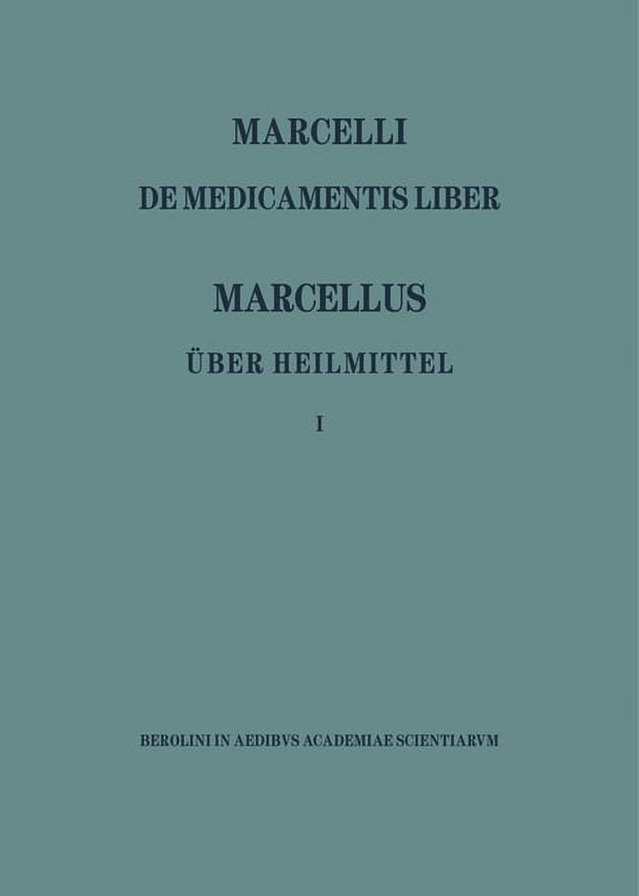 Corpus Medicorum Latinorum Marcellus - Über Heilmittel 1, Book 1 ...