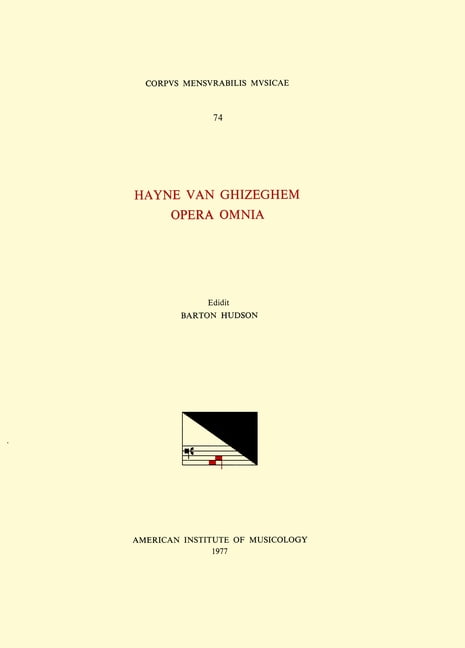 Corpus Mensurabilis Musicae: CMM 74 HAYNE VAN GHIZEGHEM (15th c ...