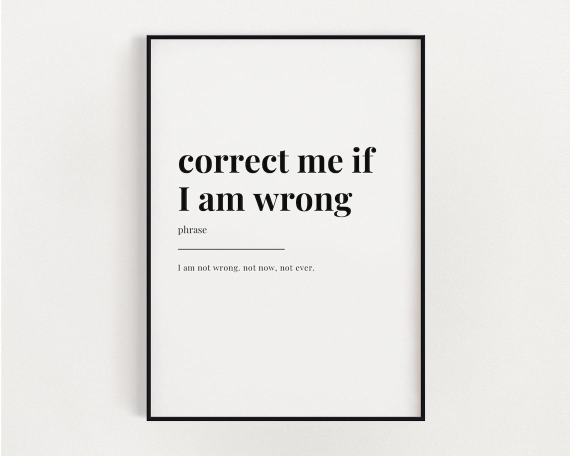 Correct Me If I Am Wrong Definition Meaning, Wall Art, Definition Print ...