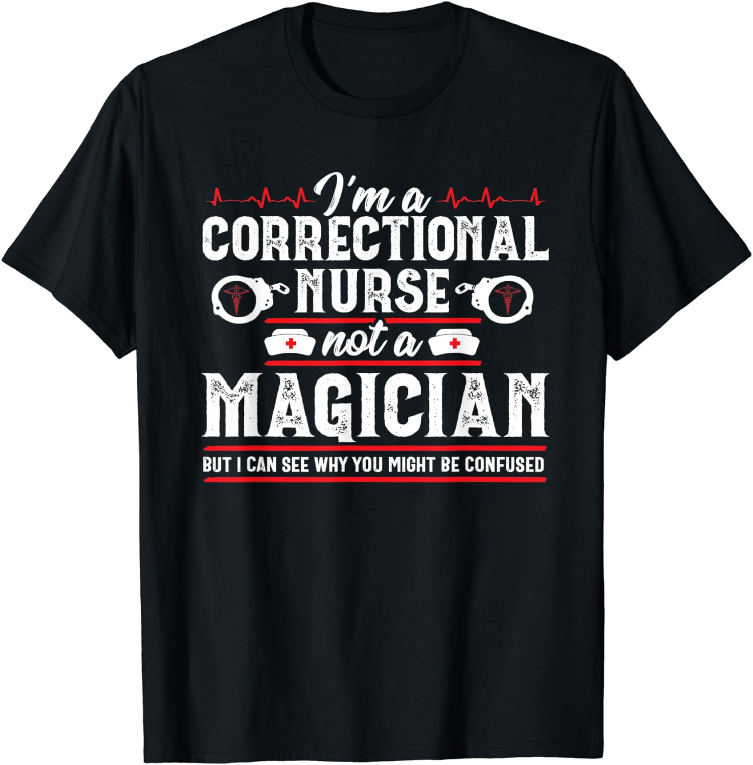 Correctional Nurse Magician RN Prison Nursing Medical T-Shirt - Walmart.com