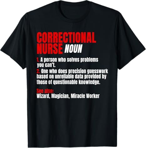 Correctional Nurse Noun RN Correction Forensic Nursing T-Shirt ...