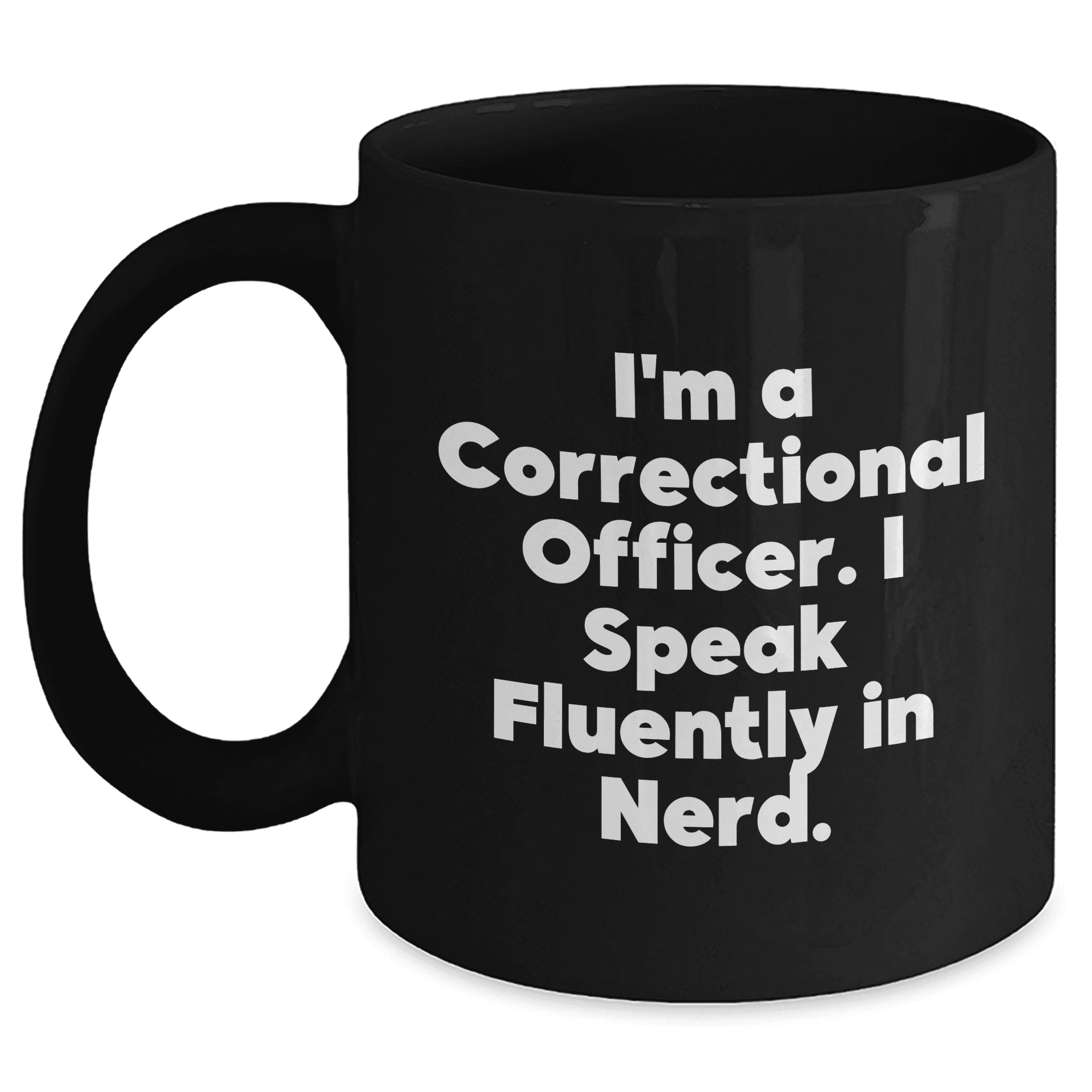 Correctional Officer Humor Gift, Funny Quote Mug for Men, Unique Black ...