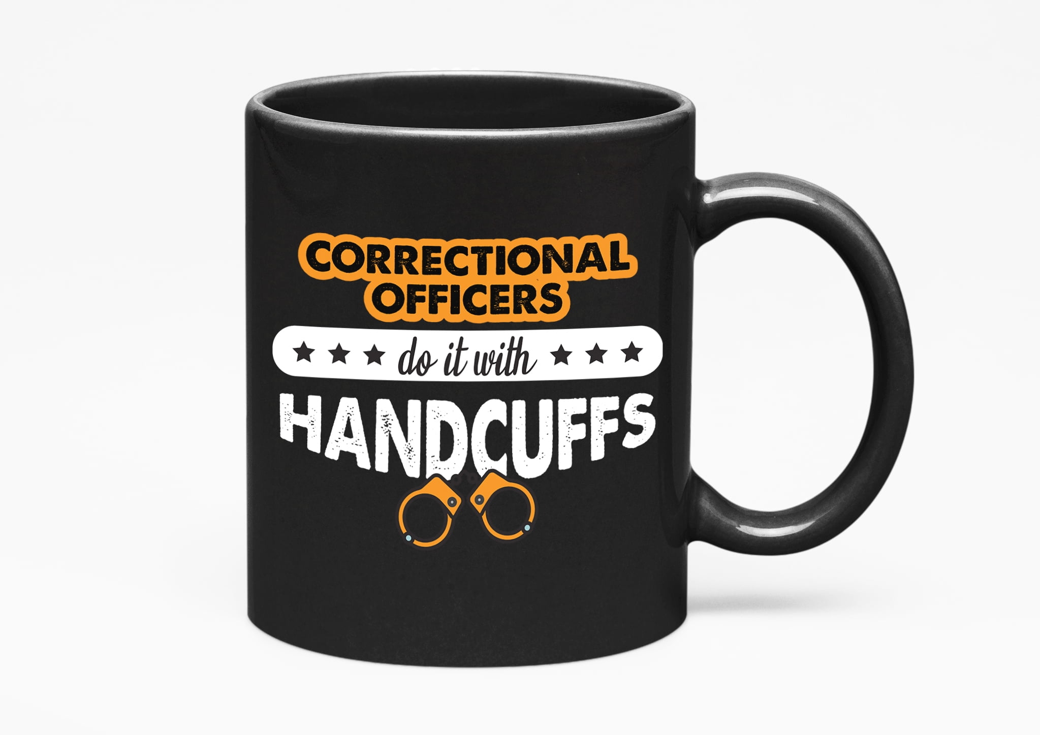 Correctional Officers Do It With Handcuffs. Jail Humor, Black 11oz ...