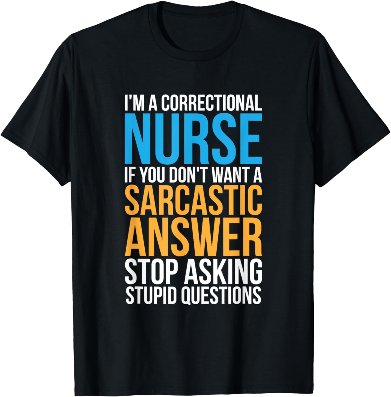 Corrections Nurse Prison Inmates Jail Correctional Nursing T-Shirt ...