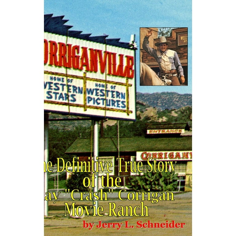 Crash Corrigan Ranch Corriganville Movie Ranch Crash Corrigan 1940's