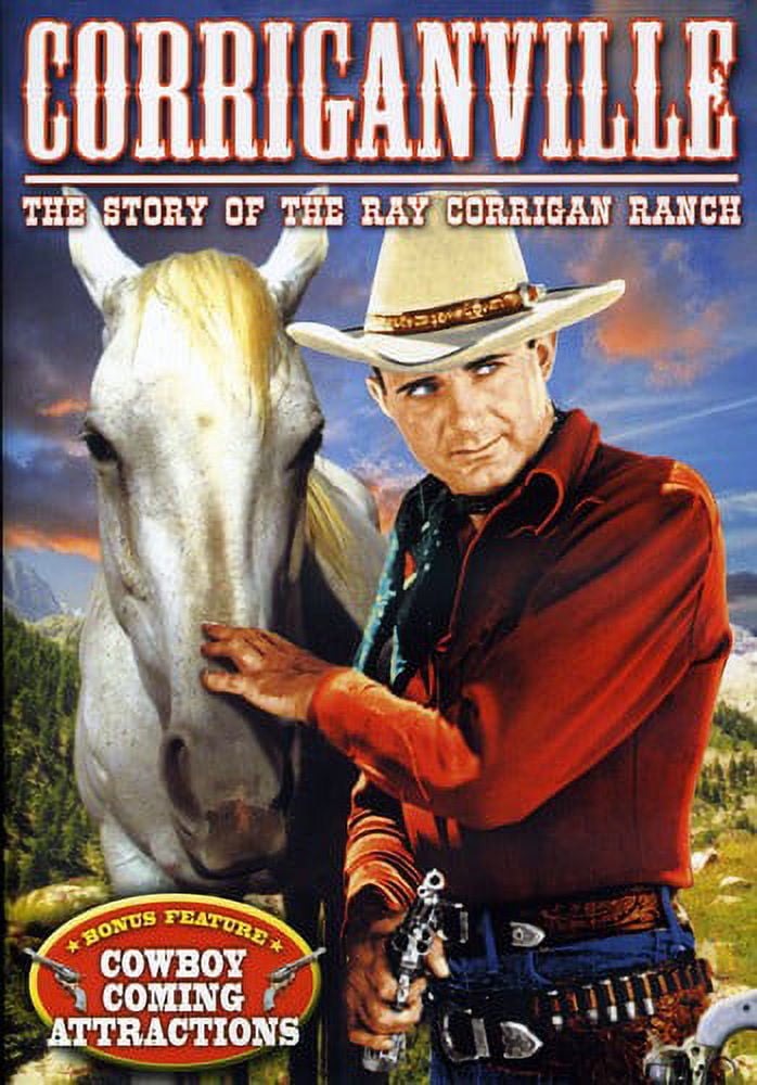 Corriganville: The Story of Ray "Crash" Corrigan and His Movie Ranch ...