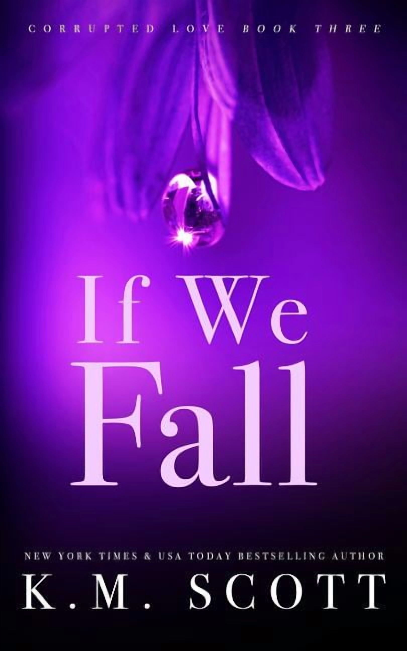 Corrupted Love: If We Fall (Corrupted Love #3): Special Edition ...
