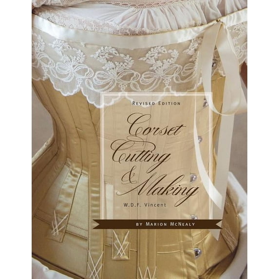 Corset Cutting and Making: RevisedEdition, (Paperback) - Walmart.com