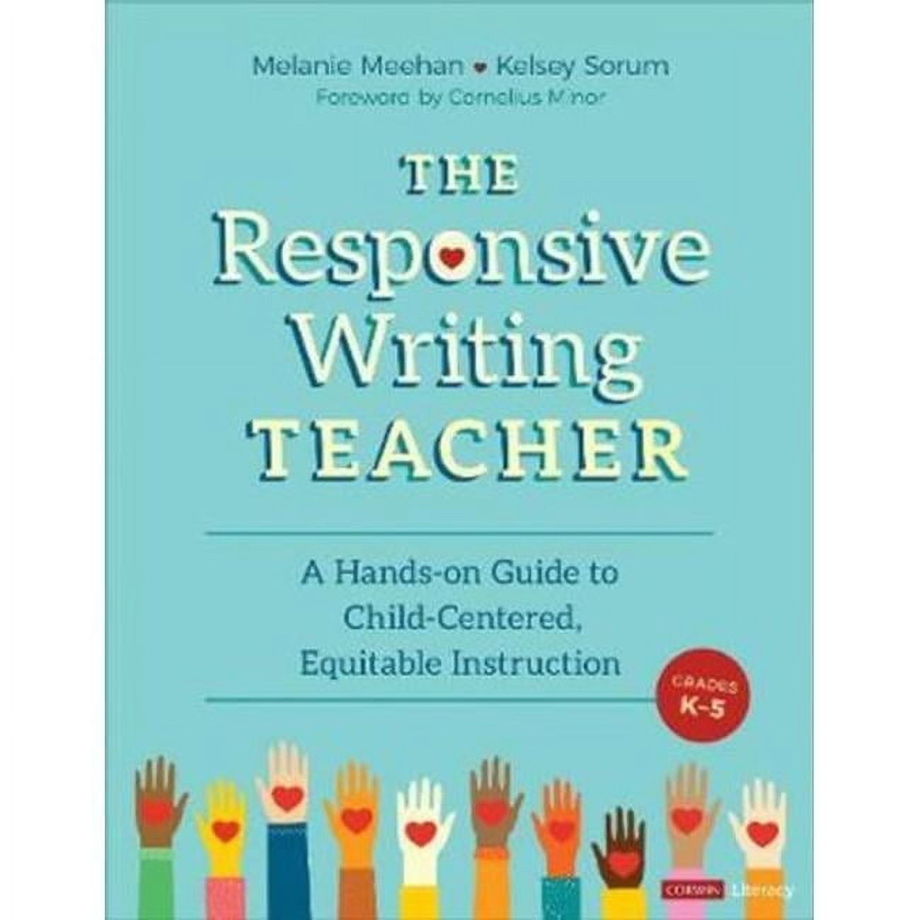 Corwin 9781071840641 The Responsive Writing Teacher Grades K-5 for A ...