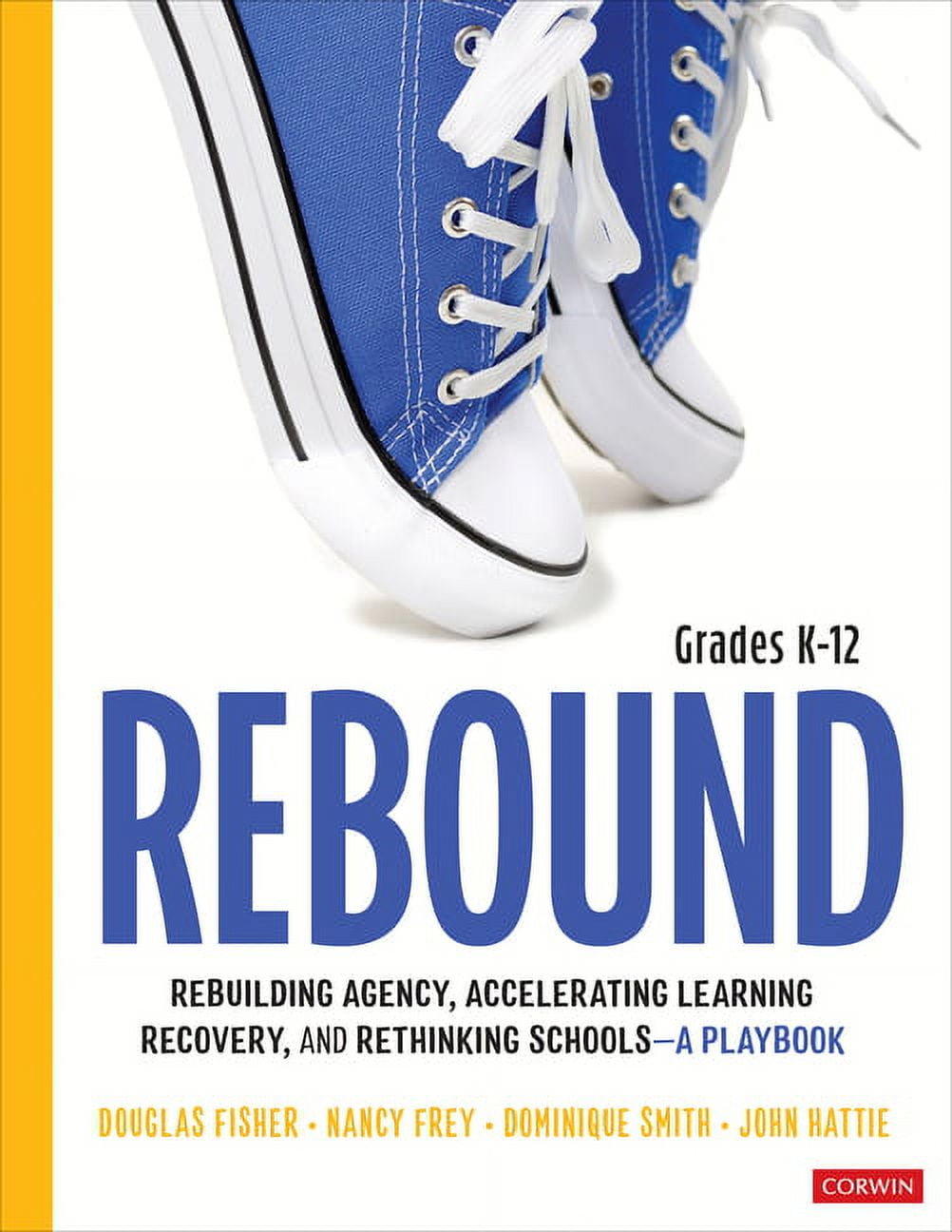 Corwin Literacy: Rebound, Grades K-12: A Playbook for Rebuilding Agency ...
