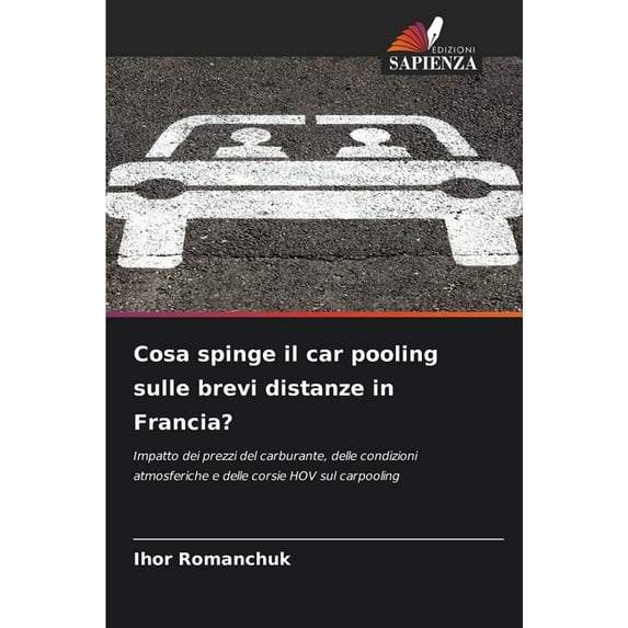 Cosa spinge il car pooling sulle brevi distanze in Francia?, (Paperback ...