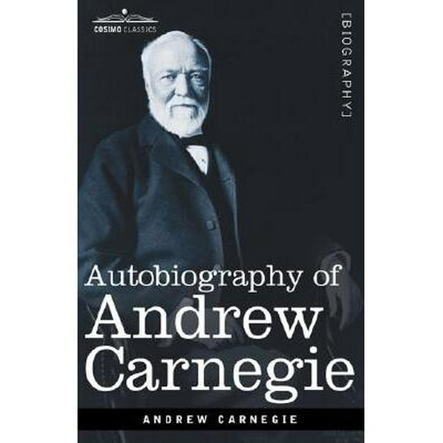 Cosimo Classics Biography: Autobiography of Andrew Carnegie (Paperback ...