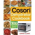Cosori Dehydrator Cookbook, (Paperback) - Walmart.com