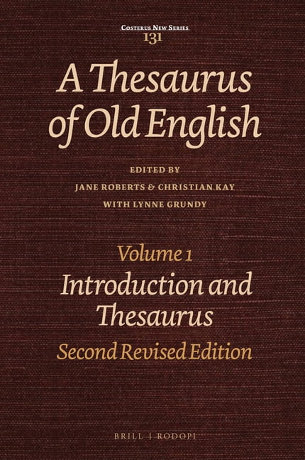 Costerus New A Thesaurus of Old English, Volume 1: Introduction and ...